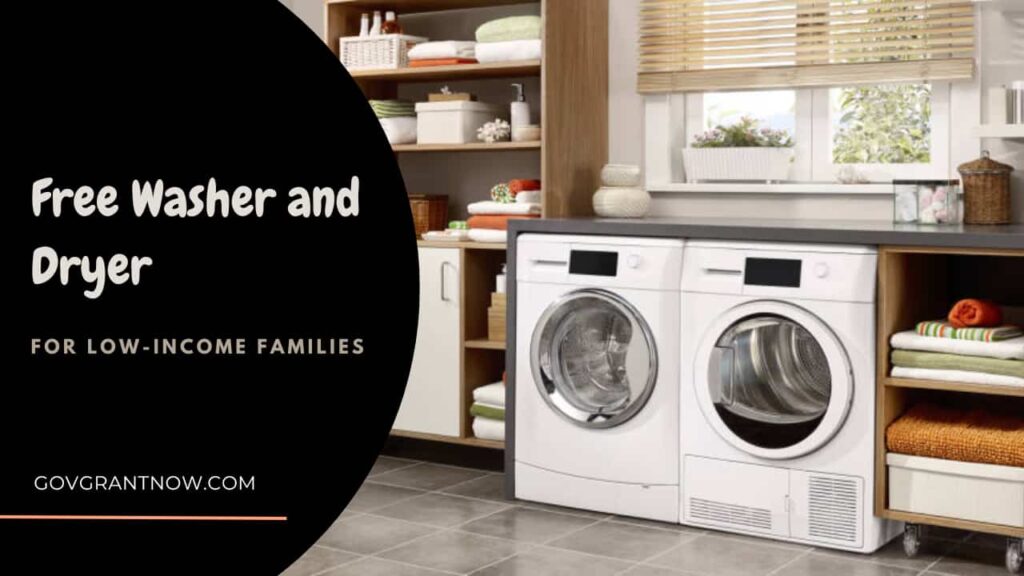 Free Washer and Dryer for Low-Income Families - Gov Grant Now