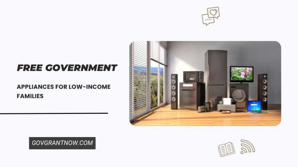 Free Appliances for Low-Income Families - Gov Grant Now