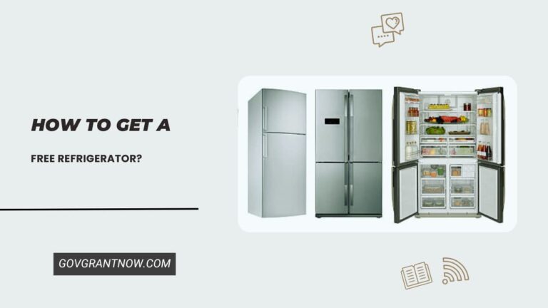 How to Get a Free Refrigerator? - Gov Grant Now