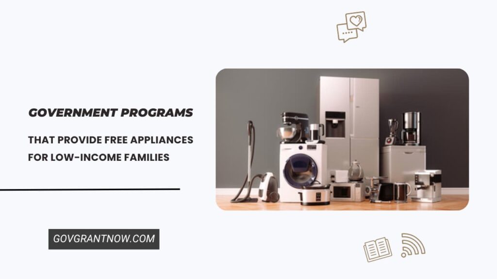 Free Appliances for Low-Income Families - Gov Grant Now