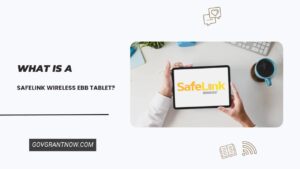 How to Get SafeLink Wireless EBB Tablet - Gov Grant Now