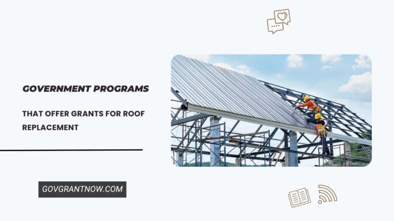 Government Grants for Roof Replacement - Gov Grant Now